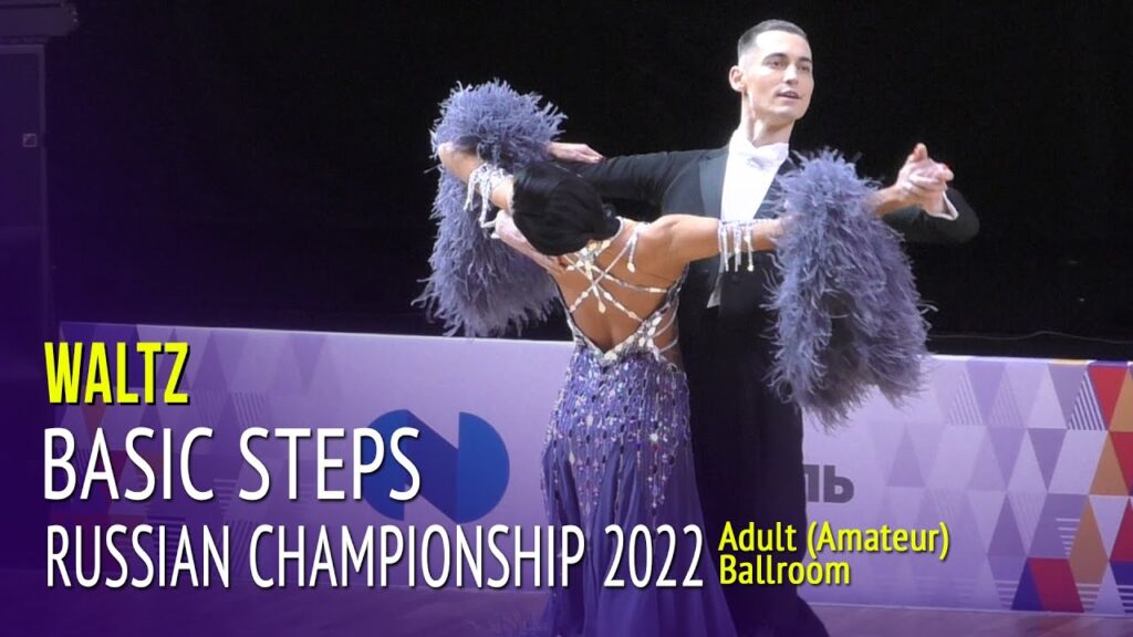 Waltz = Basic Steps Vol.2 = 2022 Russian Championship Adult Ballroom ...