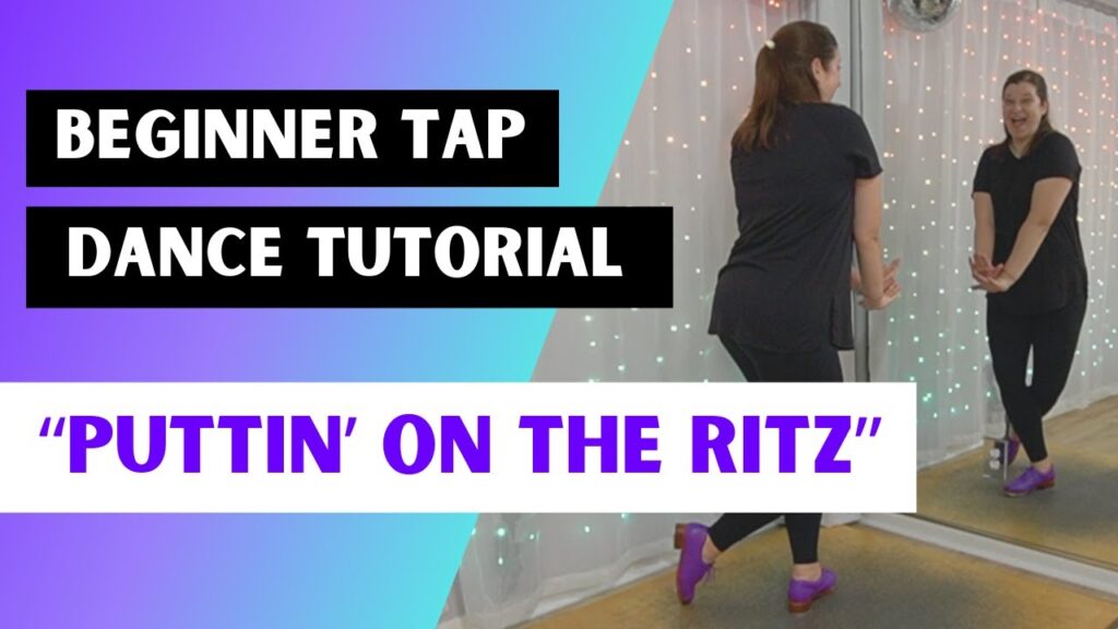 LEARN TO TAP DANCE “Puttin’ On the Ritz” BEGINNER TAP DANCE TUTORIAL ...